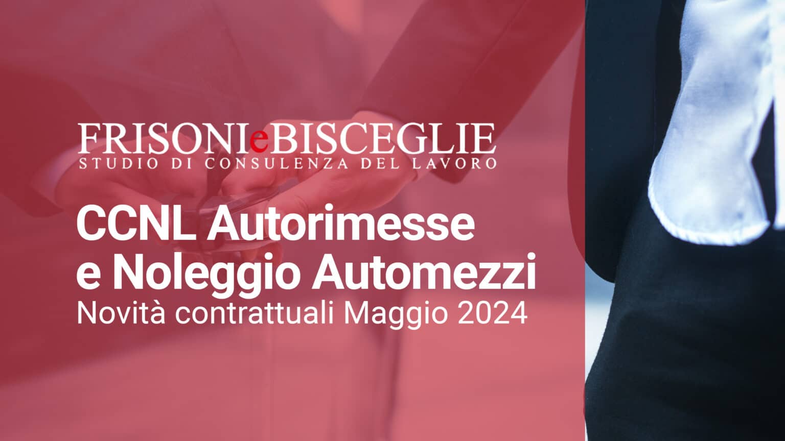 CCNL Autorimesse e Noleggio Automezzi | Novità contrattuali Maggio 2024 - Frisoni e Bisceglie